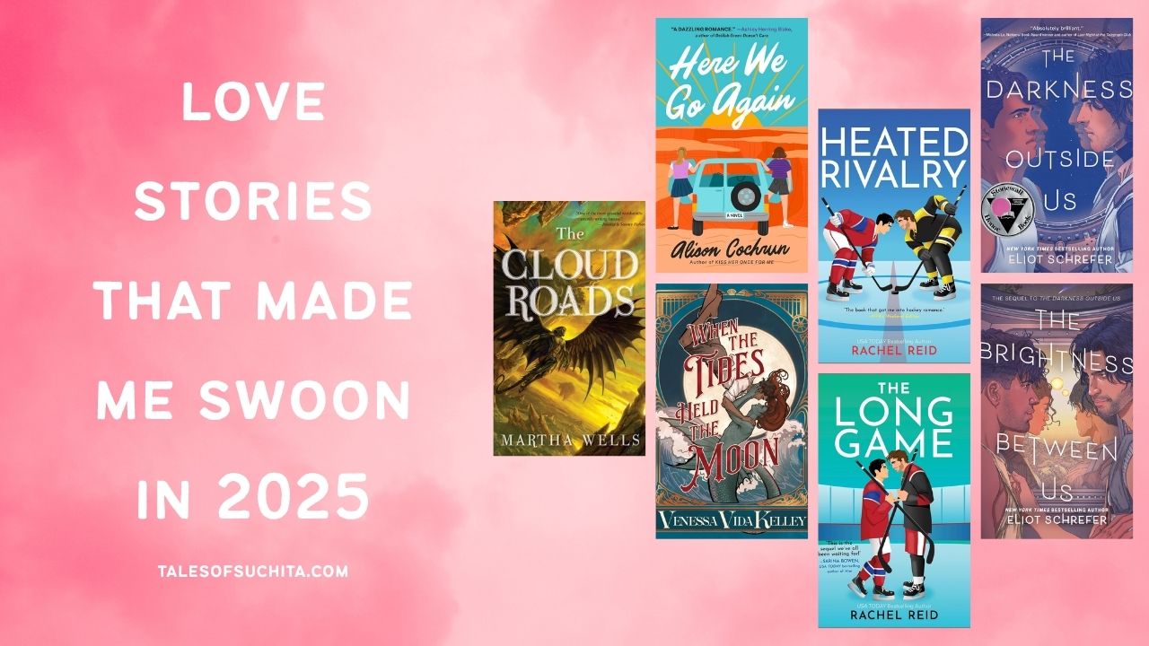 5 love stories that made me swoon in 2025 – tales of Suchita